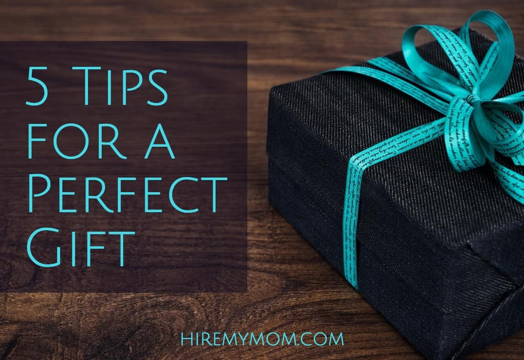 5 Tips for a Perfect Gift – Hire My Mom