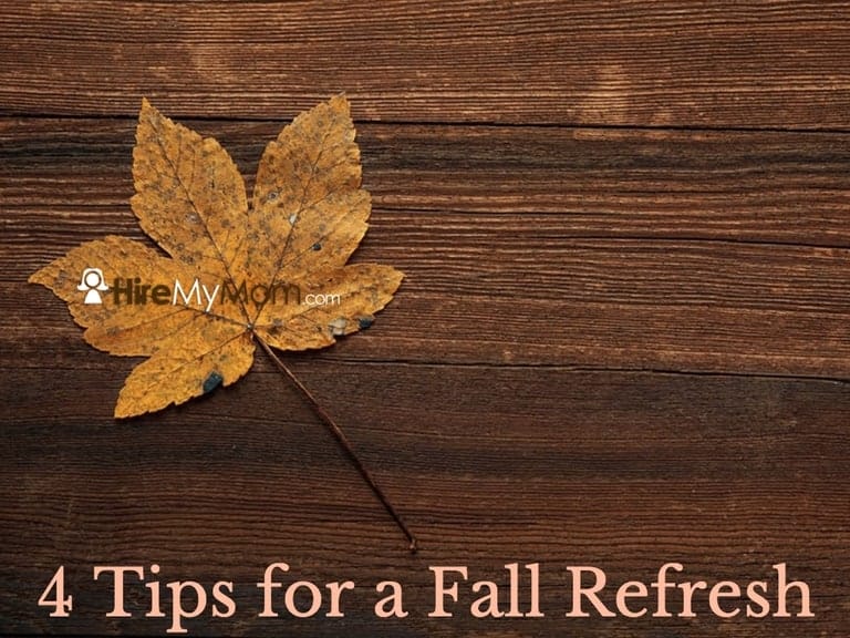 4 Tips for a Fall Refresh – Hire My Mom