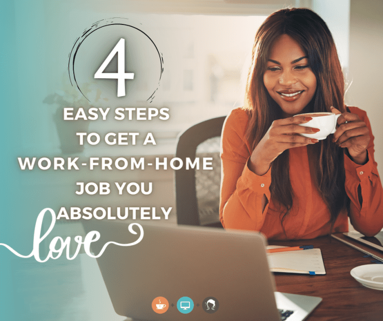 How to Get a Work-From-Home Job You Absolutely Love in Four Easy Steps ...