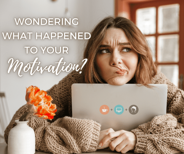 Wondering What Happened to Your Motivation? Reclaim it Here With These ...